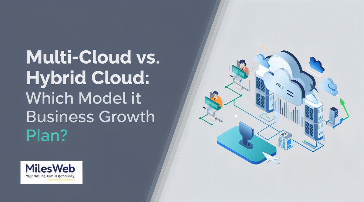 Multi-Cloud vs. Hybrid Cloud: Which Model Fits Your Business Growth Plan? | Geekboots